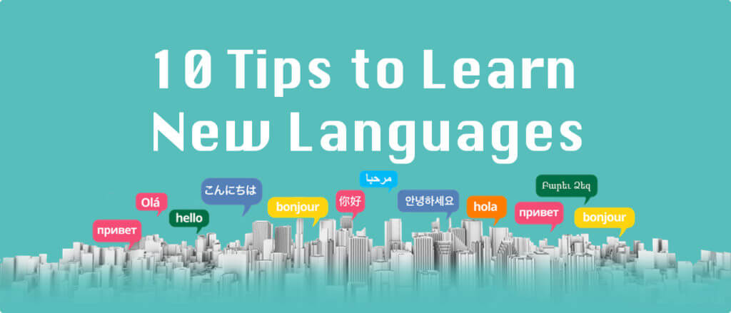 10 Tips To Learn New Languages Quickly